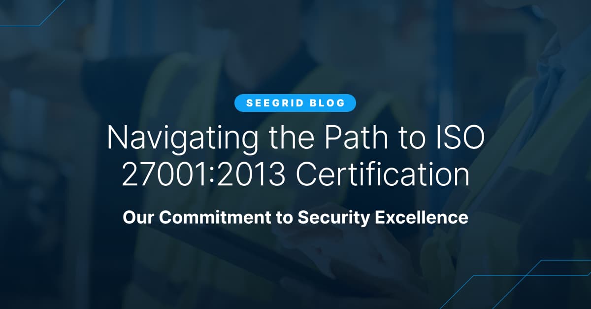 Navigating the Path to ISO 27001:2013 Certification: Our Commitment to Security Excellence